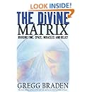 The Divine Matrix: Bridging Time, Space, Miracles, and Belief: Gregg ...