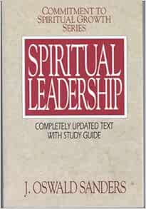 Spiritual Leadership - Completely Updated Text with Study Guide ...