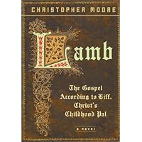 Lamb: The Gospel According to Biff, Christ's Childhood Pal: Moore ...