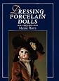 Dressing Porcelain Dolls: Henry, Maxine: 9780801988707: Amazon.com: Books