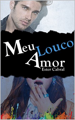Meu Louco Amor - eBook, Resumo, Ler Online e PDF - por Ester Cabral