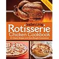 Rotisserie Chicken Cookbook: 101 hearty dishes with store-bought ...