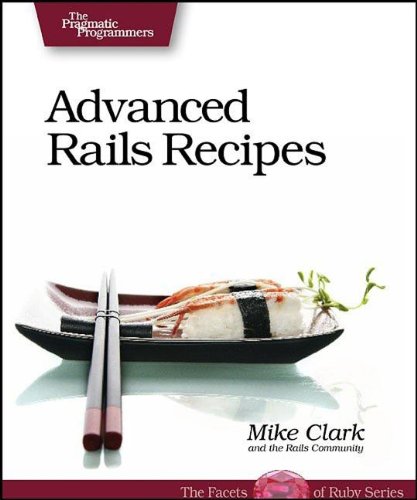Advanced Rails Recipes: Clark, Mike: 9780978739225: Amazon.com: Books