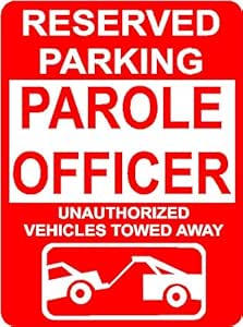 Amazon.com: PAROLE OFFICER 7"x10" Aluminum novelty parking sign wall ...