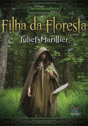 Filha da Floresta - Vol 1 (Col. : Trilogia Sevenwat (Em Portugues do Brasil): _: 9788588477971 ...