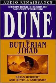 Dune: The Butlerian Jihad: Herbert, Brian, Anderson, Kevin J., Brick ...