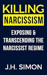 How To Kill A Narcissist: Debunking The Myth Of Narcissism And Recovering From Narcissistic ...
