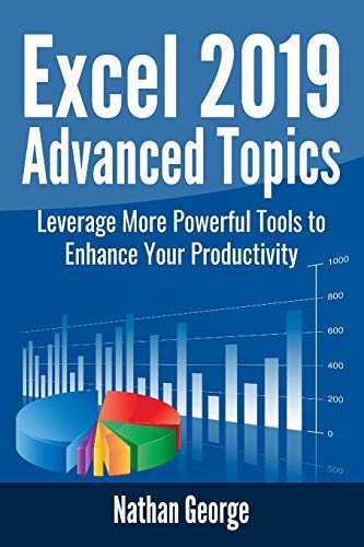 Amazon - Excel 2019 Advanced Topics: Leverage More Powerful Tools to Enhance Your Productivity ...
