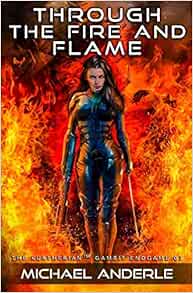 Amazon.com: Through The Fire and Flame (The Kurtherian Endgame): 9781642024807: Anderle, Michael ...
