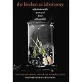 The Kitchen as Laboratory: Reflections on the Science of Food and ...