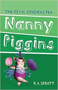 Nanny Piggins and the Rival Ringmaster: Spratt, R. A.: 9781742753782 ...
