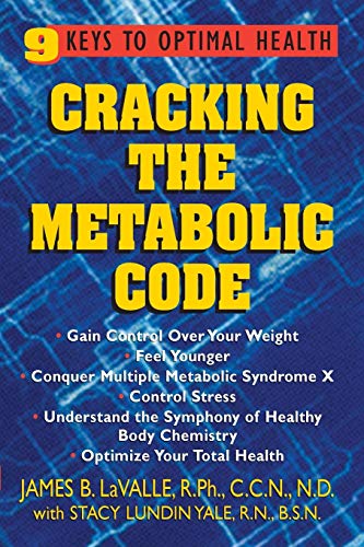 Cracking the Metabolic Code: 9 Keys to Optimal Health: Lavalle R.P.H. C ...