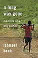 A Long Way Gone: Beah, Ishmael: 9781553652991: Books - Amazon.ca