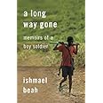 A Long Way Gone: Beah, Ishmael: 9781553652991: Books - Amazon.ca