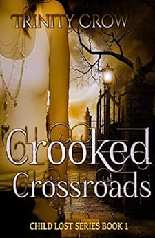 Crooked Crossroads: A Paranormal Suspense Story (Child Lost Series Book ...