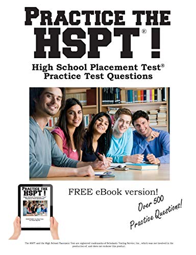 Practice the HSPT!: High School Placement Test Practice Test Questions ...