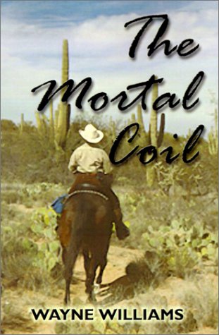 The Mortal Coil: Williams, Wayne: 9781588519955: Amazon.com: Books