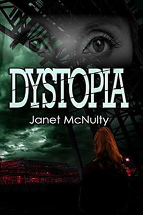 Amazon.com: Dystopia (Dystopia Trilogy Book 1) eBook: Janet McNulty ...