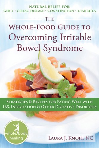 The Whole-Food Guide to Overcoming Irritable Bowel Syndrome: Strategies ...
