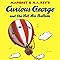 Curious George and the Hot Air Balloon: Rey, H. A., Rey, Margret ...