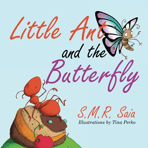 Little Ant and the Butterfly (Little Ant Books): Saia, S.M.R., Perko ...