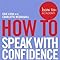 How To Speak With Confidence in Public (How To: Academy): Amazon.co.uk ...