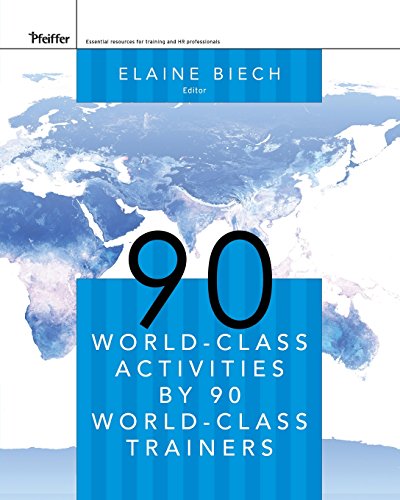 90 World-Class Activities by 90 World-Class Trainers: Biech, Elaine ...