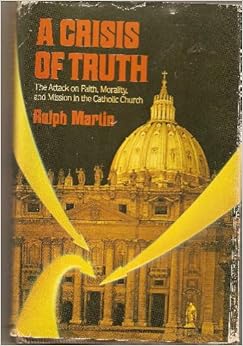 A CRISIS OF TRUTH: The Attack on Faith, Morality, and Mission in the ...