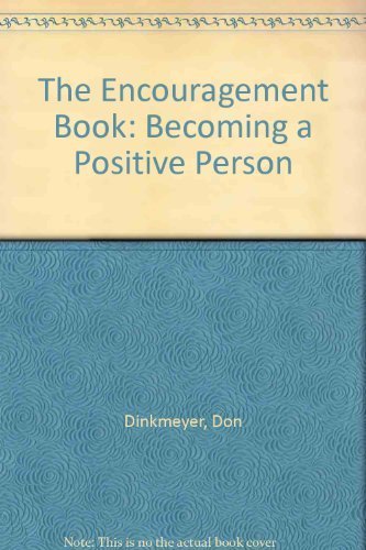 The Encouragement Book: Becoming a Positive Person: Dinkmeyer, Don ...