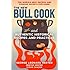 Bull Cook and Authentic Historical Recipes and Practices: George ...