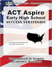 ACT Aspire Early High School Success Strategies Study Guide: ACT Aspire ...