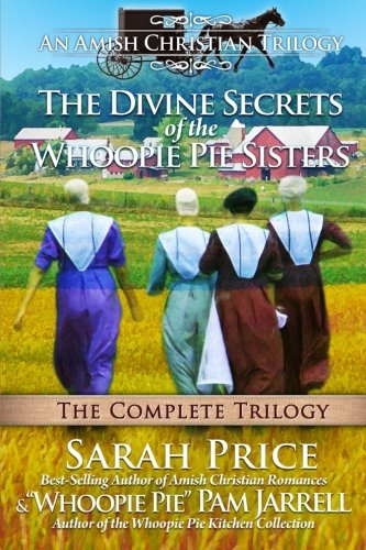 The Divine Secrets of the Whoopie Pie Sisters: The Complete Trilogy ...