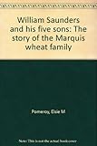 William Saunders and his five sons: The... book by Elsie May 1886- Pomeroy