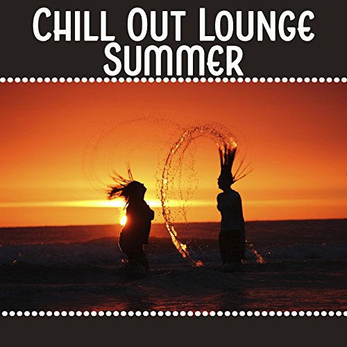 Chill Out Lounge Summer by The Best Of Chill Out Lounge on Amazon Music ...