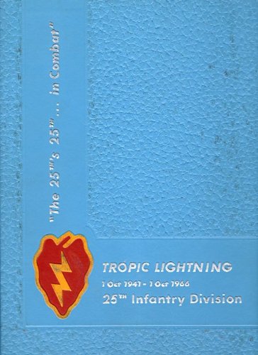 Tropic Lightning 25th Infantry Division, 1 Oct. 1941-1 October 1966 ...