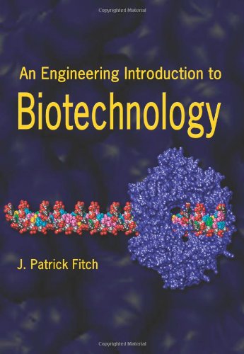 An Engineering Introduction to Biotechnology (SPIE Tutorial Texts in Optical Engineering Vol ...