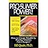 Pro-Sumer Power II ! How to Create Wealth by Being Smarter, Not Cheaper ...