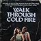 Walk Through Cold Fire: Forshay-Lunsford, Cin: 9780440993223: Amazon ...