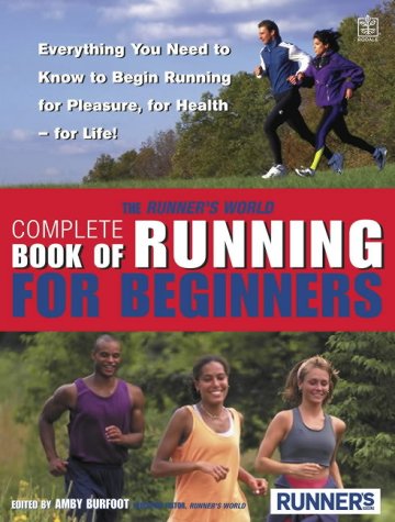 The 'Runner's World' Complete Book of Running for Beginners: Burfoot ...