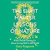 The Eight Master Lessons of Nature: What Nature Teaches Us About Living ...
