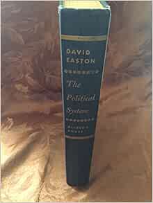 The Political System, an Inquiry Into the State of Political Science ...