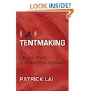 Tentmaking: The Life and Work of Business as Missions: Patrick Lai ...