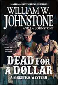Amazon.com: Dead for a Dollar (A Firestick Western): 9780786047987 ...