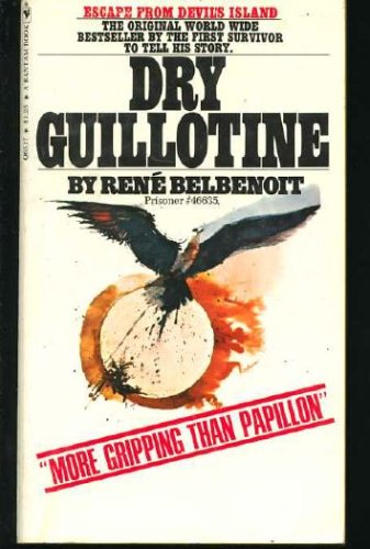 Dry Guillotine: 15 Years Among the Living Dead: Belbenoit, Rene ...