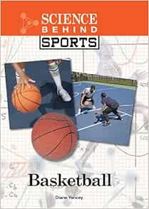 Amazon.com: Basketball (Science Behind Sports): 9781420502930: Yancey ...