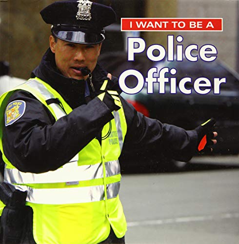 Amazon I Want To Be A Police Officer 9780228101017 Liebman Dan