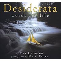 Desiderata: A Poem for a Way of Life: Ehrmann, Max: 9780517701836 ...