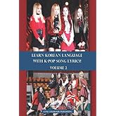 Amazon.com: Learn Korean Language with K-pop Song Lyrics! Volume 1: ...
