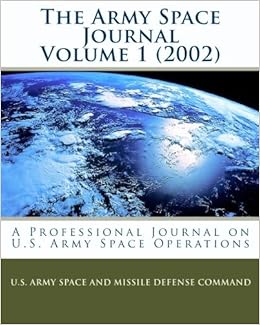 The Army Space Journal (2002): A Professional Journal On U.S. Army ...