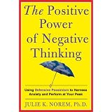 The Power of Negative Thinking: An Unconventional Approach to Achieving ...